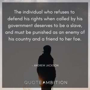 100 Andrew Jackson Quotes on Establishing a Great Nation