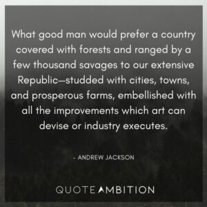100 Andrew Jackson Quotes on Establishing a Great Nation