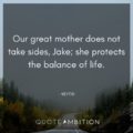 60 Avatar Quotes That’ll Bring You to a New World
