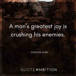 50 Genghis Khan Quotes to Help You Conquer the World