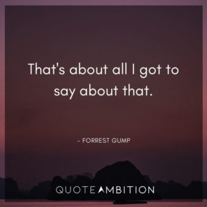 31 Forrest Gump Quotes to Fill Your Soul With Wisdom