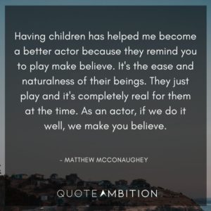 130 Matthew McConaughey Quotes on Passion and Life