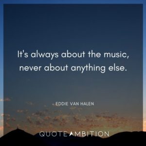 80 Eddie Van Halen Quotes on Life, Love and Music