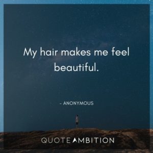 370 Hair Quotes That Will Make You Love Your Hair (2022)