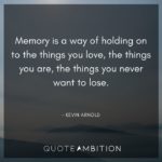 240 Memories Quotes to Inspire a Remarkable Life