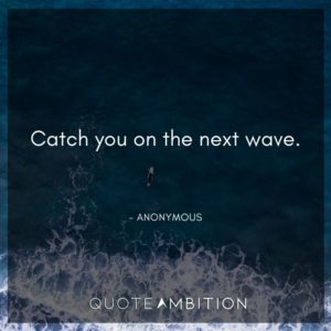 140 Wave Quotes to Help You Ride Through Life