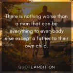 30 Absent Father Quotes That’ll Serve as Your Wake-up Call