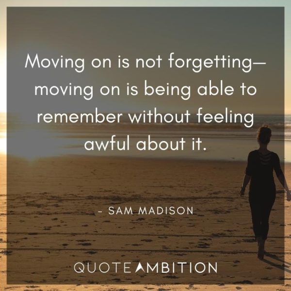 60 Moving on Quotes to Help You Heal & Move Forward in Life
